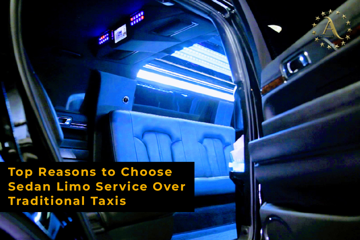 Top Reasons to Choose Sedan Limo Service Over Traditional Taxis